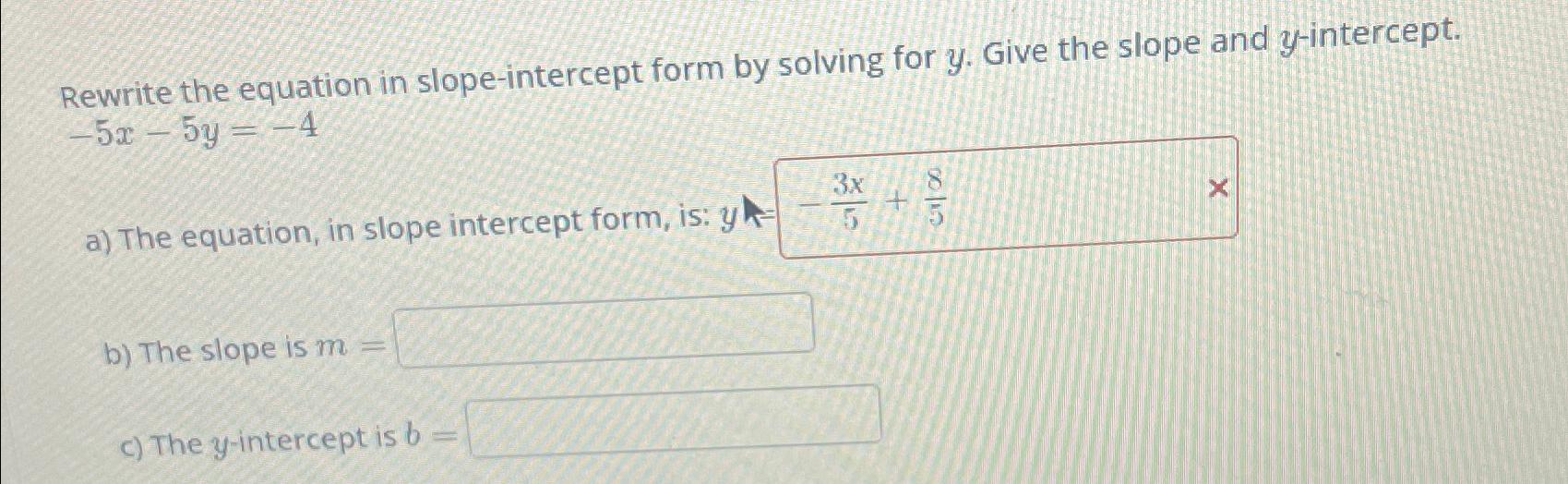 Solved Rewrite the equation in slope-intercept form by | Chegg.com