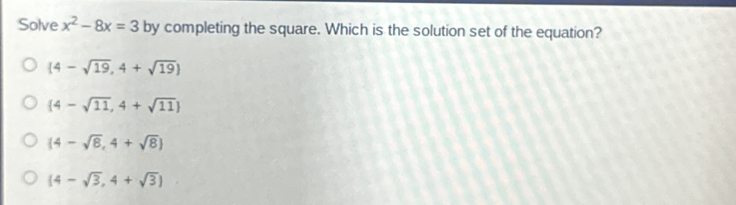 Solved Solve x2-8x=3 ﻿by completing the square. Which is the | Chegg.com