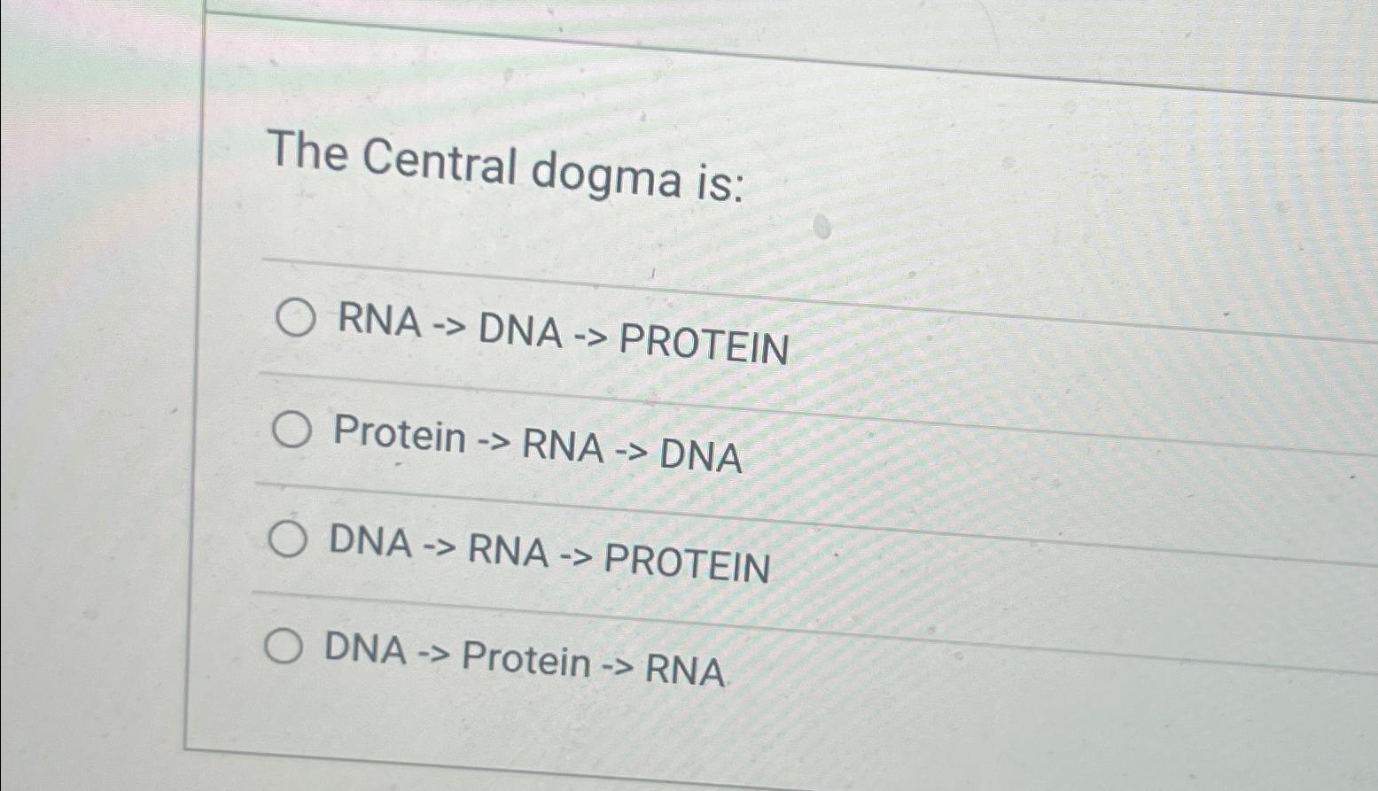 Solved The Central dogma is:RNA → ﻿DNA → ﻿PROTEINProtein → | Chegg.com