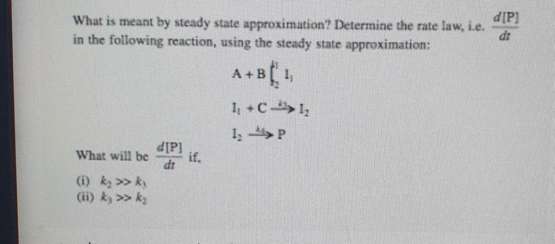 Solved What Is Meant By Steady State Approximation