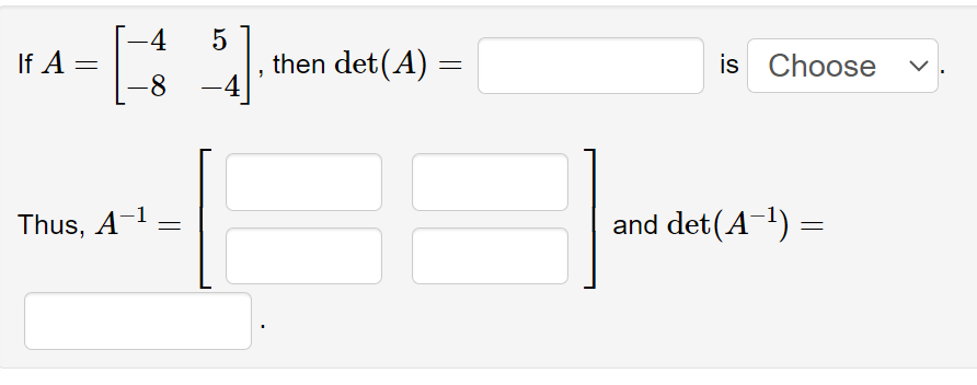 Solved If A=[-45-8-4], ﻿then det(A)=isThus, | Chegg.com