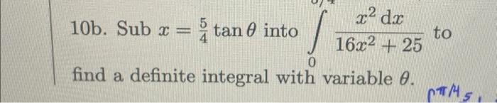 Solved Sub x = tan into 0 find a definite integral with | Chegg.com