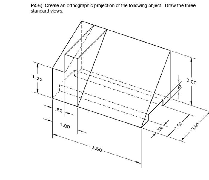 Solved P4-6) Create an orthographic projection of the | Chegg.com
