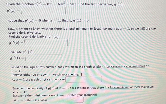 Solved Given the function g(x)=8x3−60x2+96x, find the first | Chegg.com