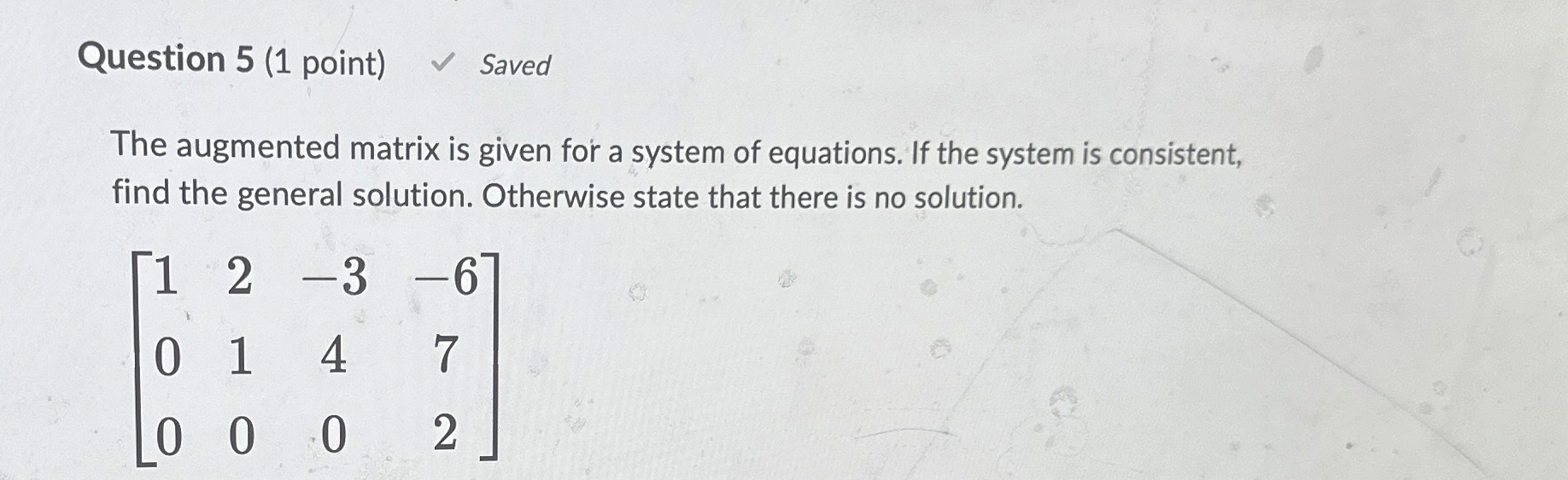 Solved Question 5 (1 ﻿point) ﻿SavedThe augmented matrix is | Chegg.com