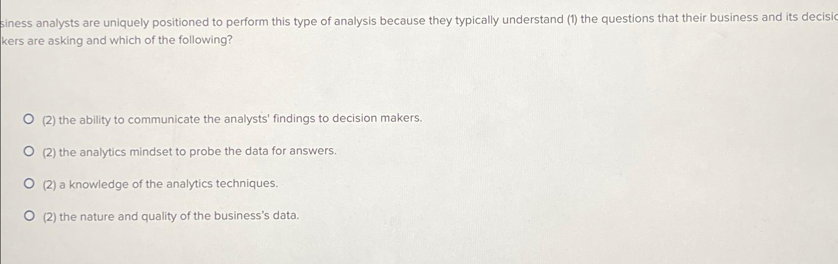 Solved siness analysts are uniquely positioned to perform | Chegg.com