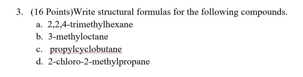 Solved 3. (16 Points)Write structural formulas for the | Chegg.com