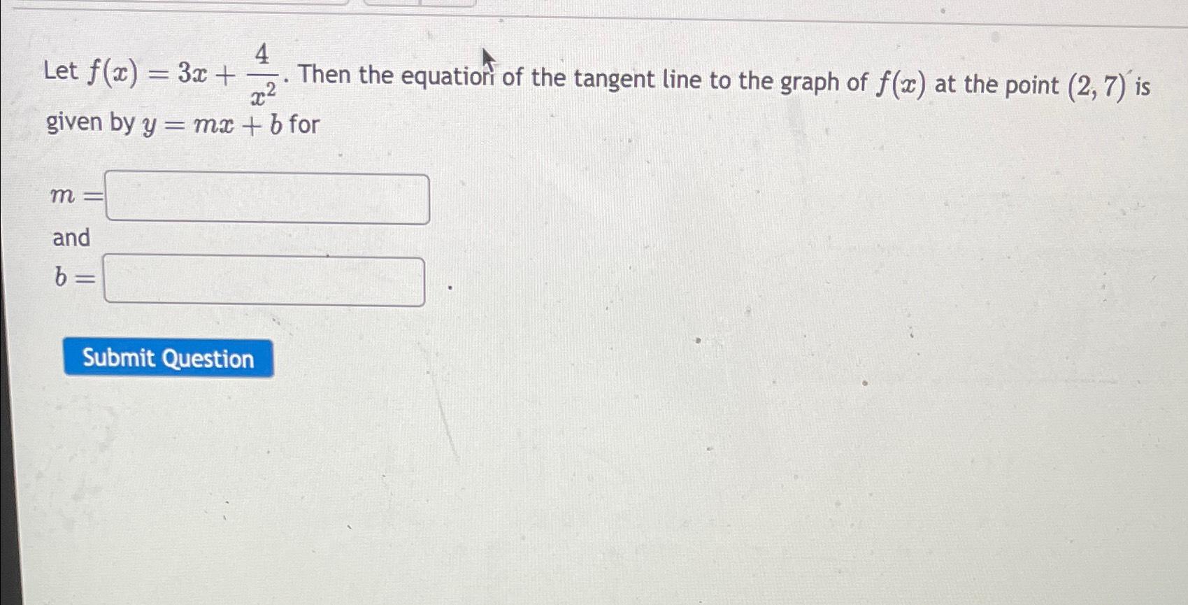 Solved Let f(x)=3x+4x2. ﻿Then the equation of the tangent | Chegg.com