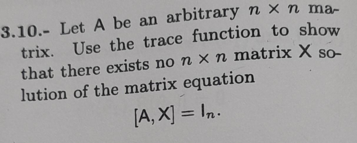 Solved hint: Take the trace on each side [A,X]=I and use the | Chegg.com