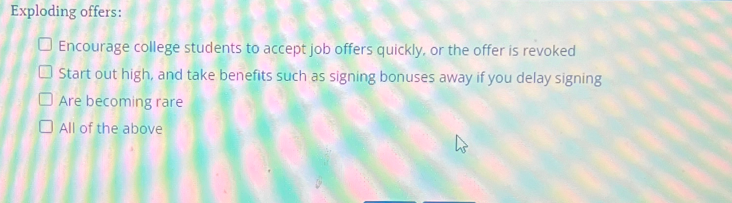 Solved Exploding offers:Encourage college students to accept | Chegg.com