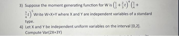 Solved 3) Suppose the moment generating function for W is | Chegg.com