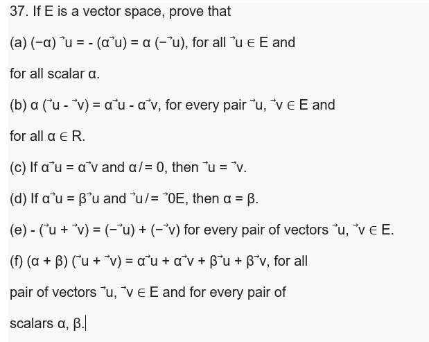 Solved 37. If E is a vector space, prove that (a) (-a) ºu = | Chegg.com