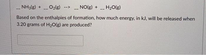 Solved NH3(g) + O2(g) --> NO(g) + H2O(g) Based on the | Chegg.com