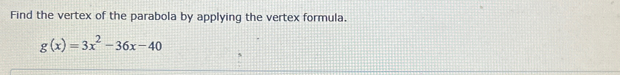 Solved Find the vertex of the parabola by applying the | Chegg.com