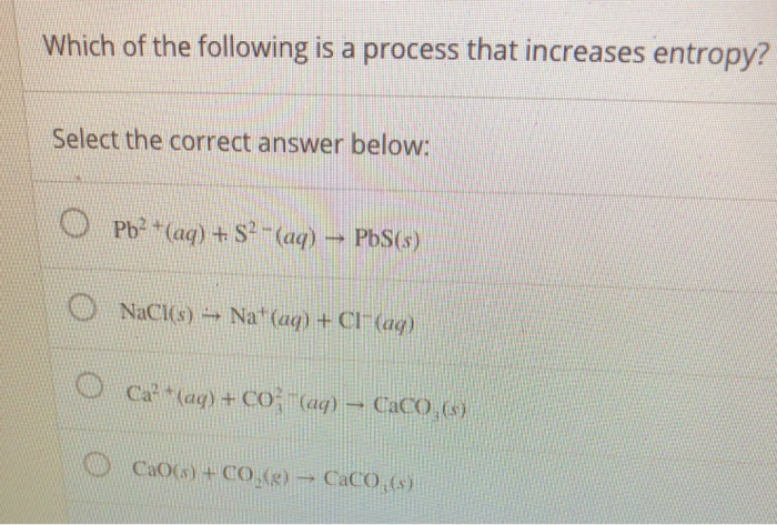 Solved Which of the following is a process that increases | Chegg.com