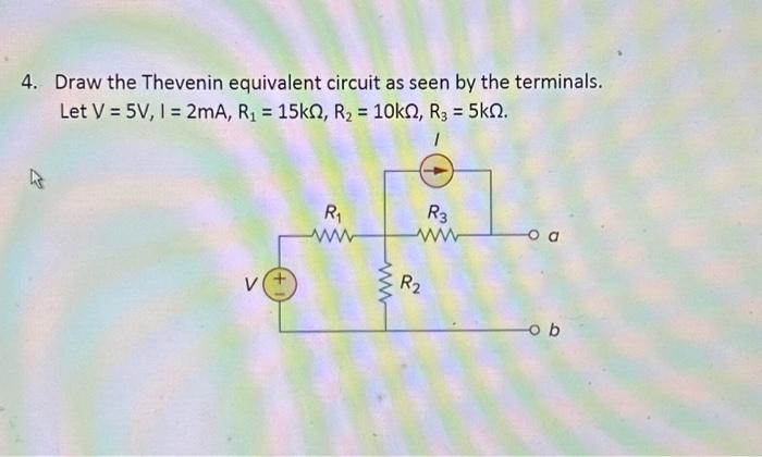 Solved 4. Draw the Thevenin equivalent circuit as seen by | Chegg.com