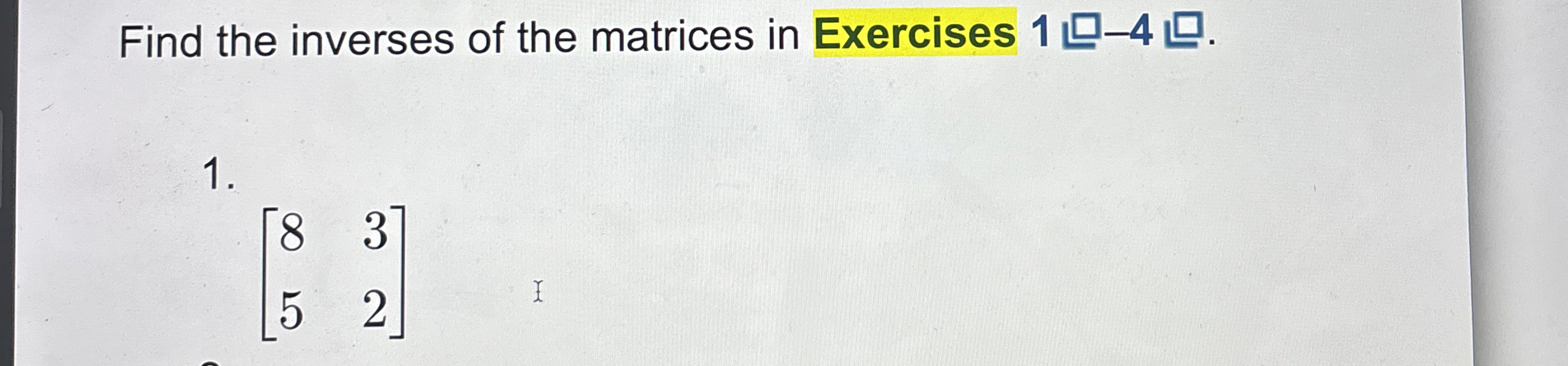 Solved Find the inverses of the matrices in Exercises | Chegg.com
