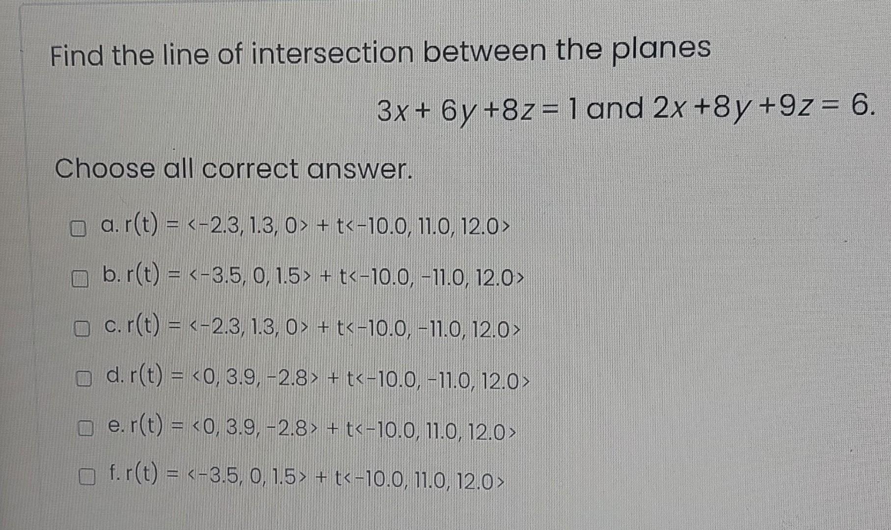 Solved Find the line of intersection between the planes | Chegg.com