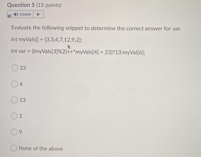 Solved Question 5 (15 points) Listen → Evaluate the | Chegg.com Solved Question 5 (15 points) Listen → Evaluate the | Chegg.com
