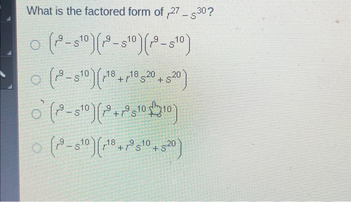 Solved What is the factored form of r27−s30 ? | Chegg.com
