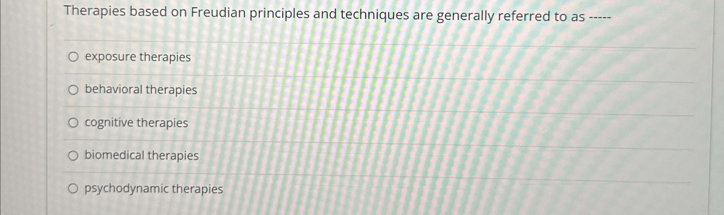 Solved Therapies based on Freudian principles and techniques | Chegg.com