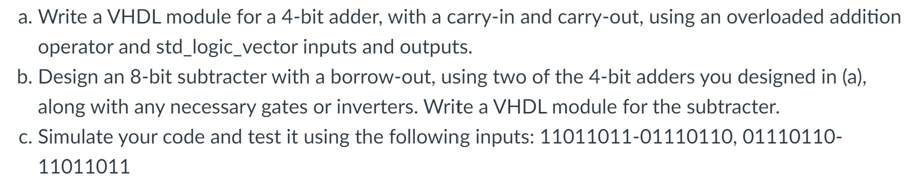 Solved a. ﻿Write a VHDL module for a 4-bit adder, with a | Chegg.com