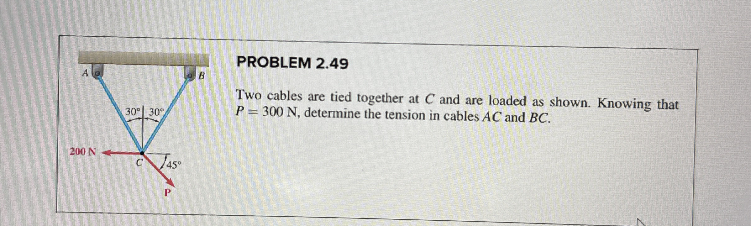 PROBLEM 2.49Two cables are tied together at C ﻿and | Chegg.com