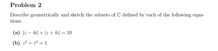 Solved Describe geometrically and sketch the subsets of C | Chegg.com