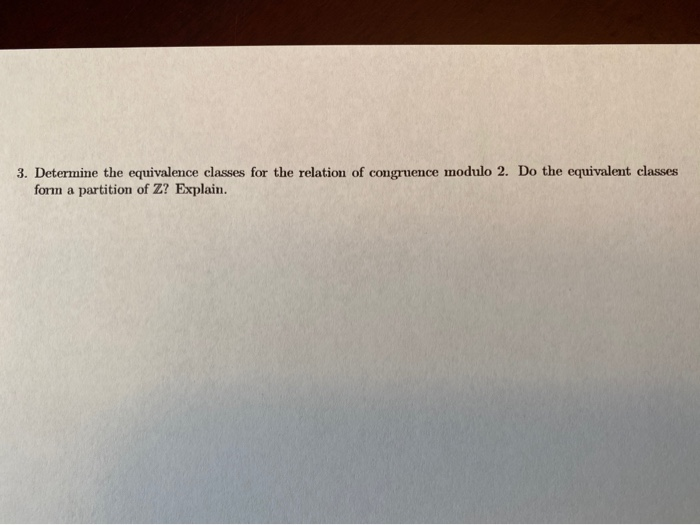 Solved 3 Determine The Equivalence Classes For The Relation