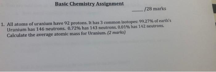 Solved Basic Chemistry Assignment /28 marks 1. All atoms of | Chegg.com