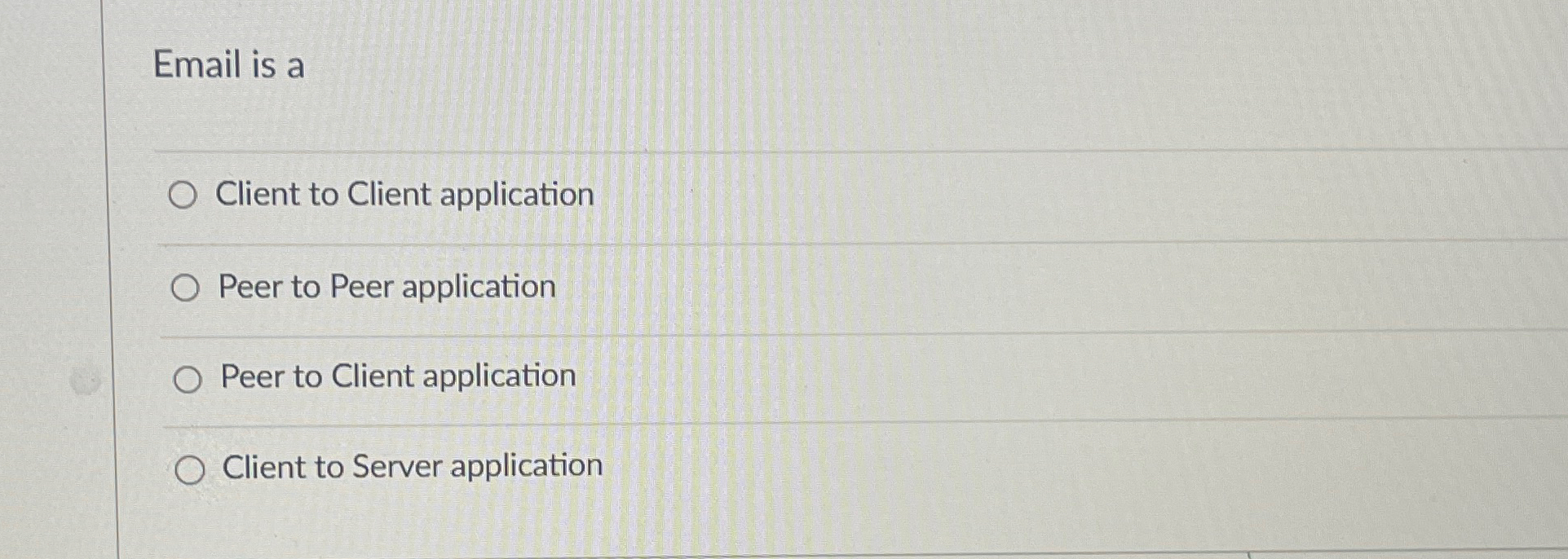 Solved Email is aClient to Client applicationPeer to Peer | Chegg.com