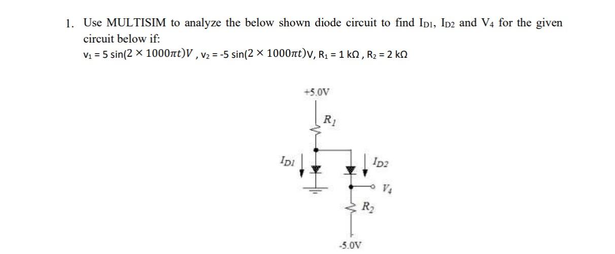 Solved Use MULTISIM to analyze the below shown diode circuit | Chegg.com
