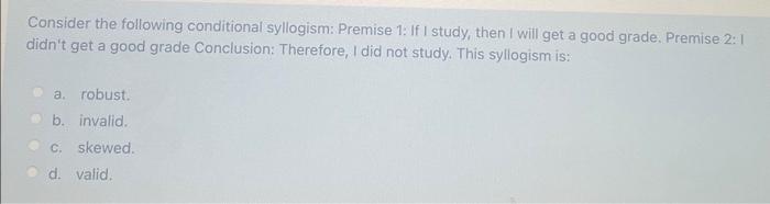 Solved Consider the following conditional syllogism: Premise | Chegg.com