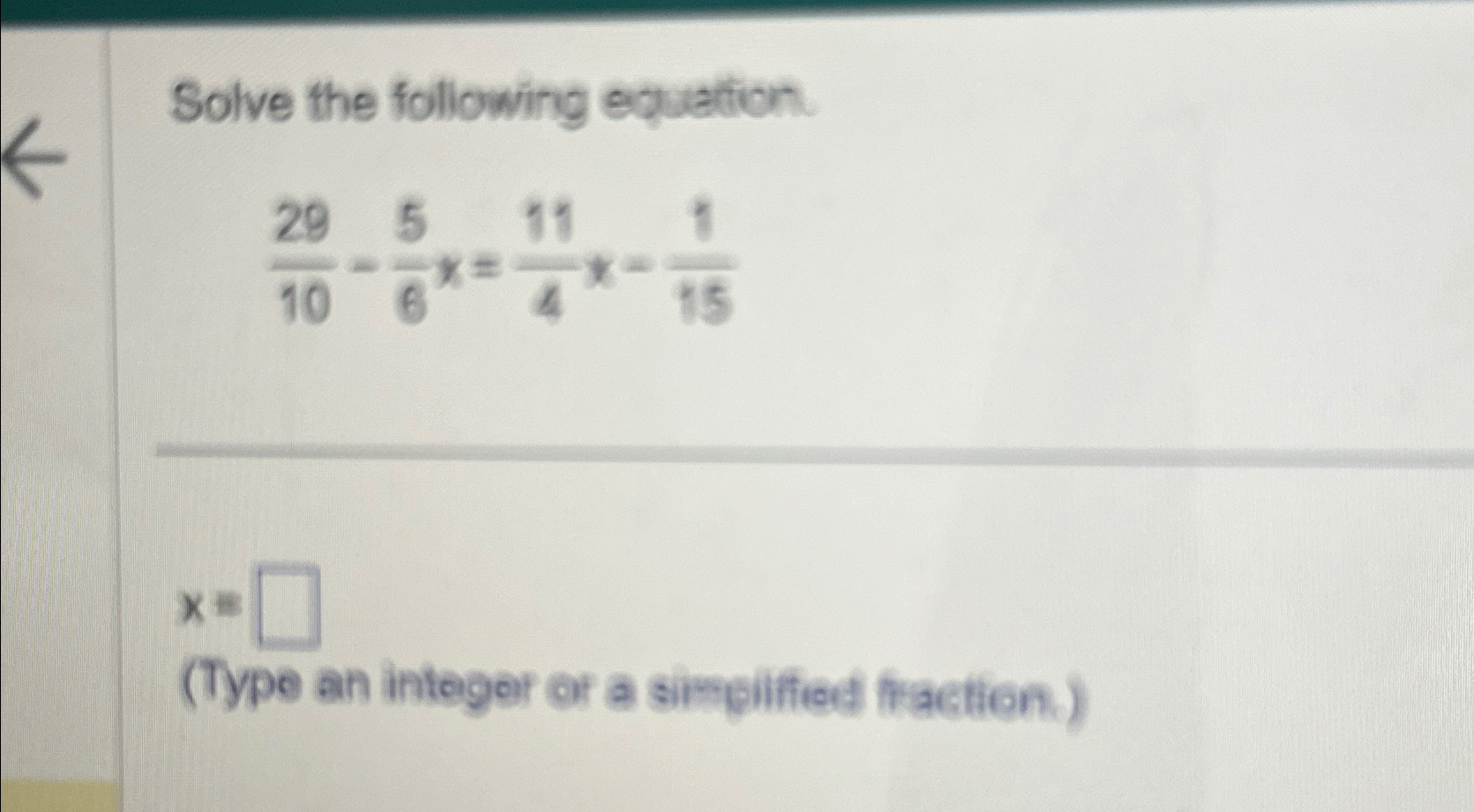Solved Solve the following equation.2910-56x=114x-115x=(Type | Chegg.com