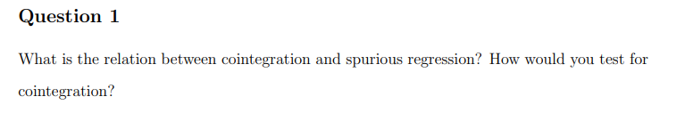 Solved Question 1What is the relation between cointegration | Chegg.com
