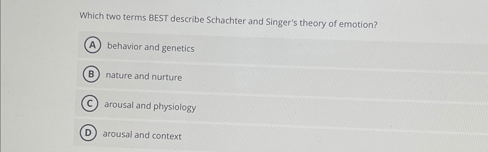 Solved Which two terms BEST describe Schachter and Singer's | Chegg.com