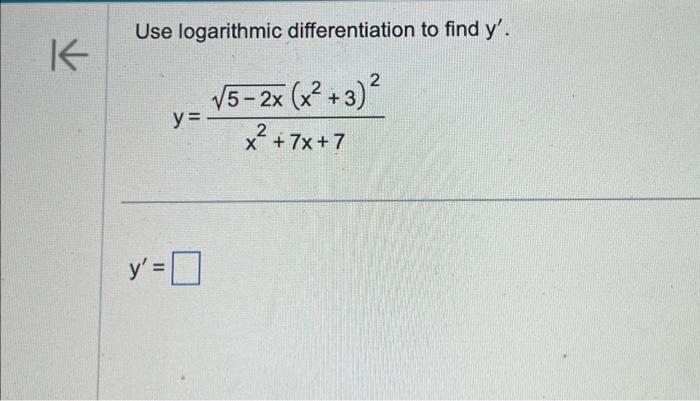 Solved Use logarithmic differentiation to find y′. | Chegg.com