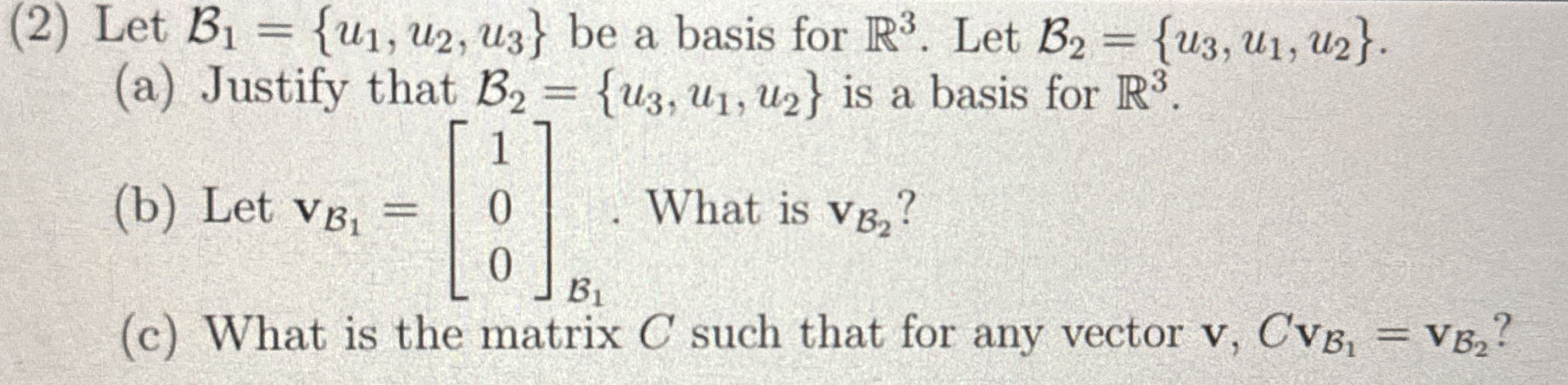 Solved (2) ﻿Let B1={u1,u2,u3} ﻿be a basis for R3. ﻿Let | Chegg.com