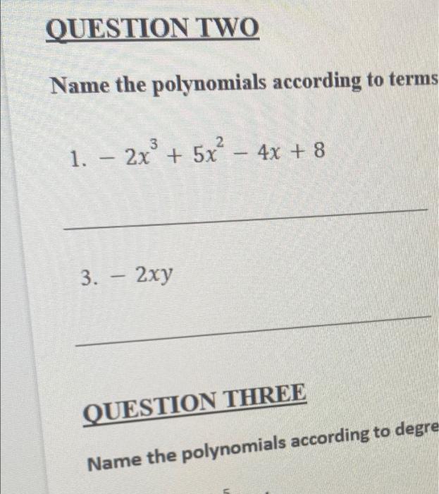 Solved QUESTION TWO Name the polynomials according to terms | Chegg.com