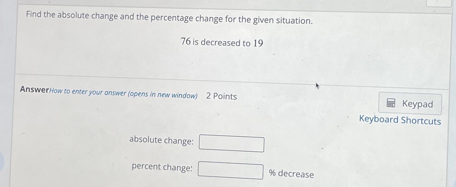 Solved Find the absolute change and the percentage change | Chegg.com