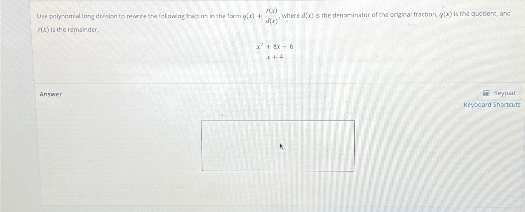 Solved Use polynomial long division to rewrite the following | Chegg.com