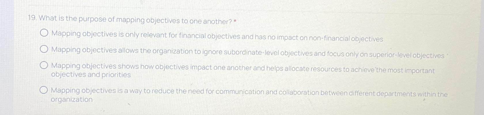 Solved What is the purpose of mapping objectives to one | Chegg.com