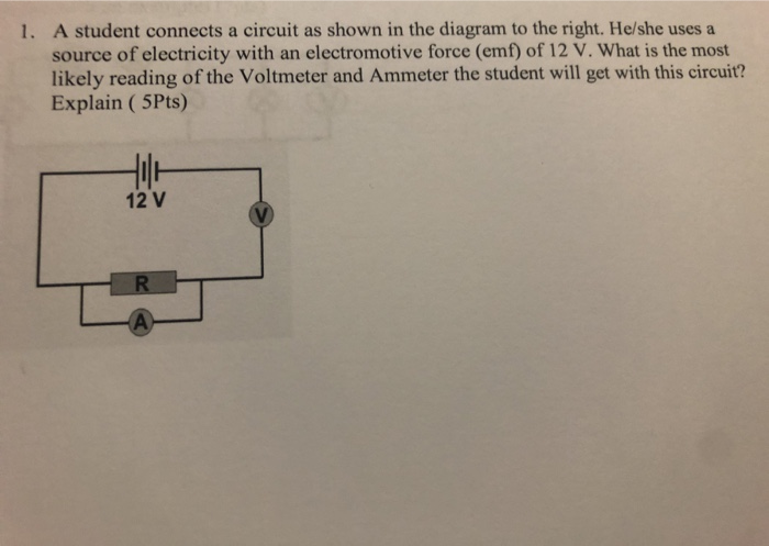 Solved 1. A student connects a circuit as shown in the | Chegg.com
