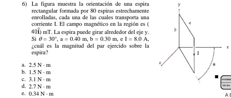 Solved 6) La figura muestra la orientación de una espira | Chegg.com