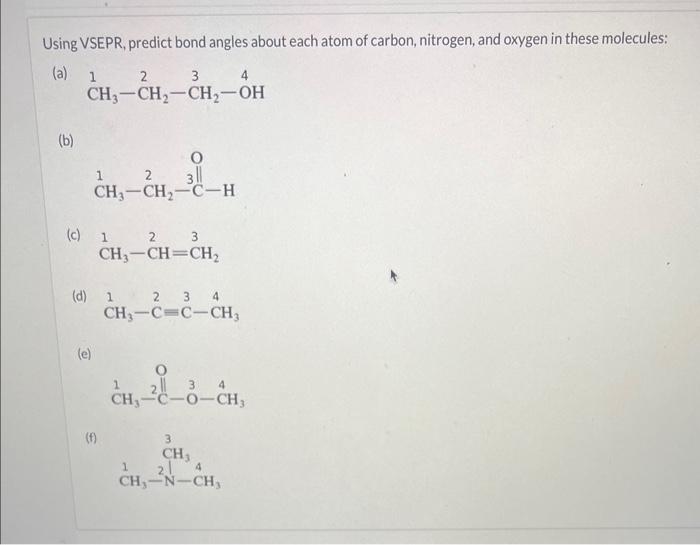 Solved Using VSEPR, predict bond angles about each atom of | Chegg.com