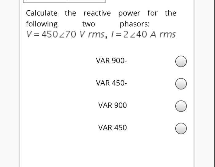 Solved Calculate the reactive power for the following two | Chegg.com