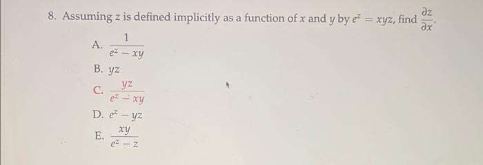 Solved дz 8. Assuming z is defined implicitly as a function | Chegg.com