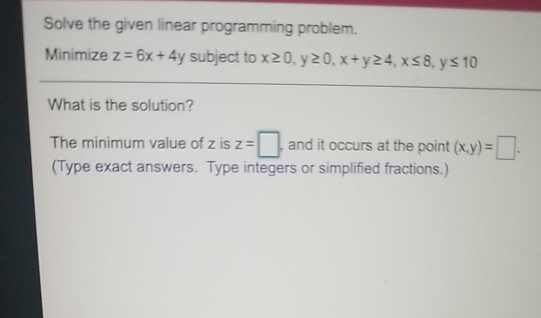Solved Solve the given linear programming problem. Minimize | Chegg.com