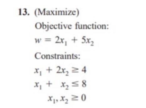 Solved 13. (Maximize) Objective function: w = 2x + 5x2 | Chegg.com