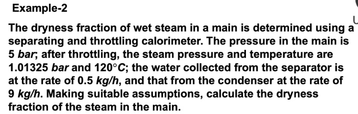 Solved Example-2 The dryness fraction of wet steam in a main | Chegg.com